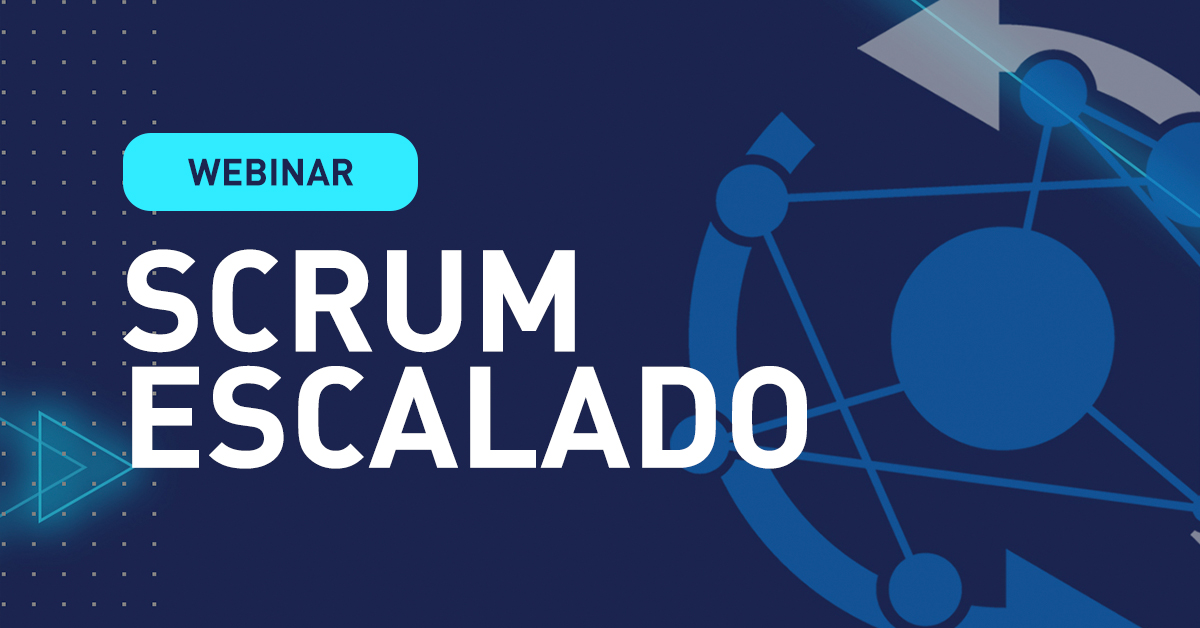 Scrum Escalado: agilize projetos e alavanque o seu negócio - Runtalent